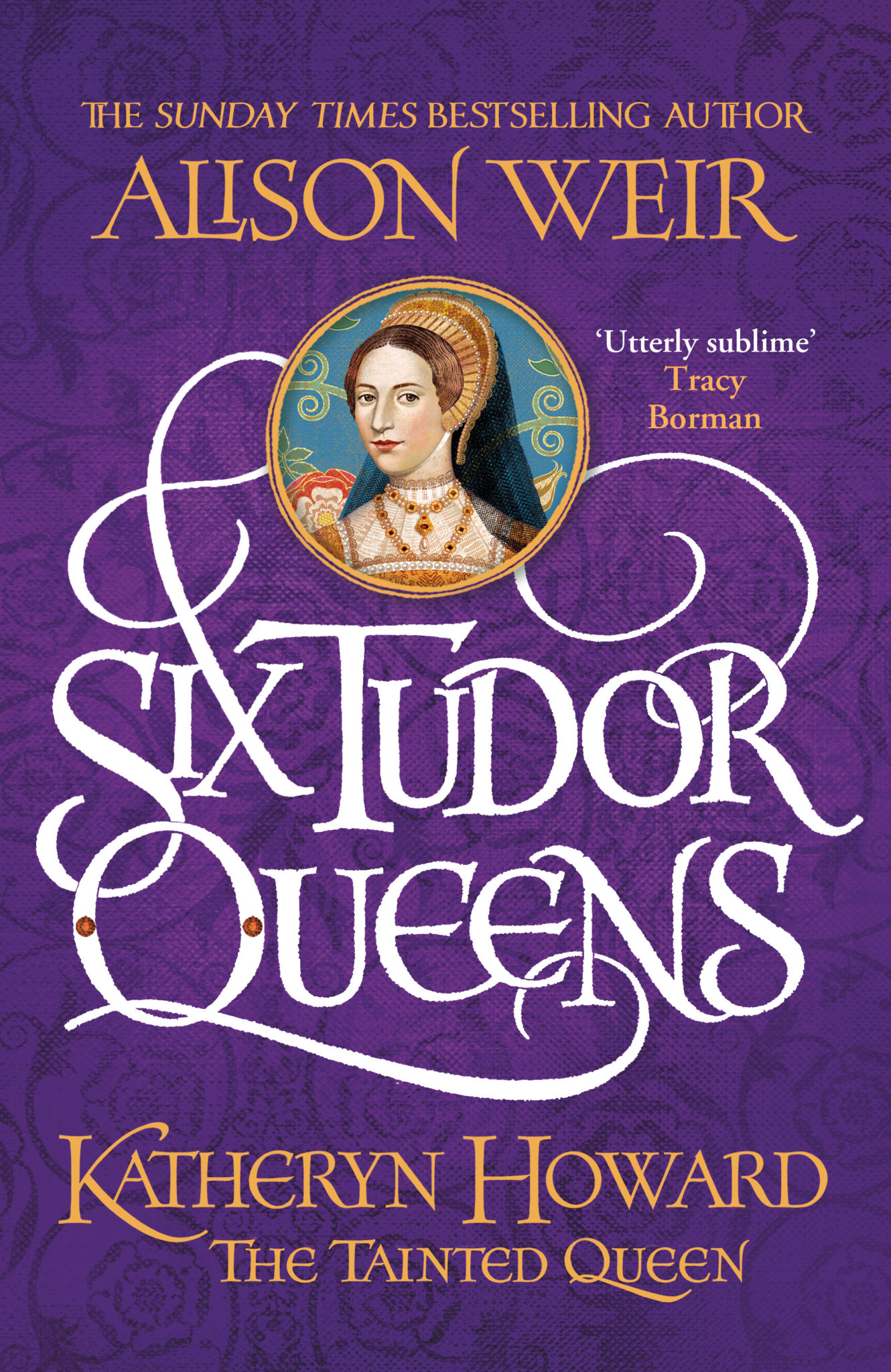 Katheryn Howard - Six Tudor Queens